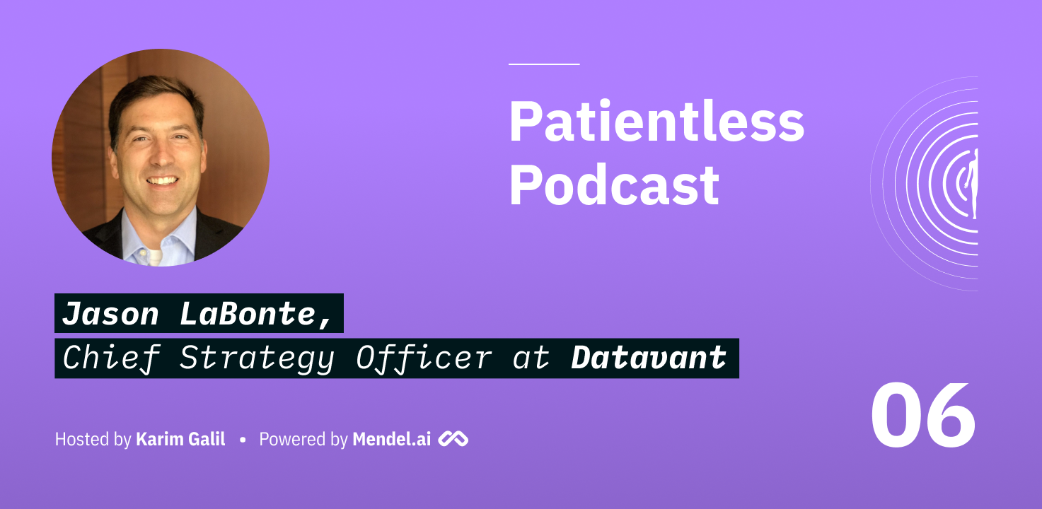 Jason LaBonte, Chief Strategy Officer at Datavant on Patientless Podcast #006
